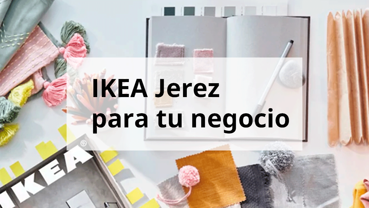 IKEA Jerez para tu negocio - IKEA